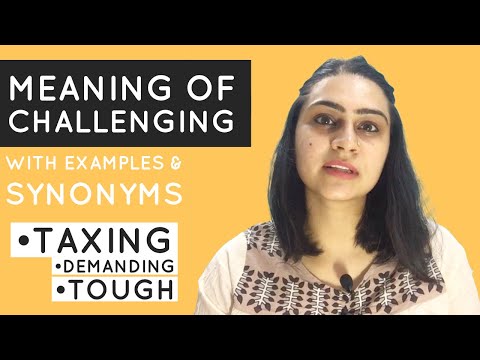 Meaning of Challenging | With examples | Synonyms Of Challenging | Shi Speaks