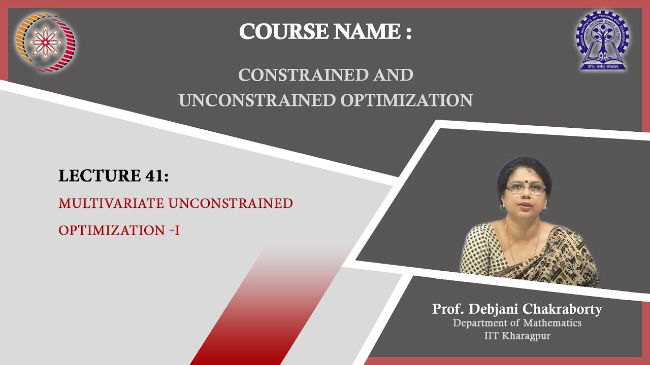 Lecture 41 : Multivariate Unconstrained Optimization-1