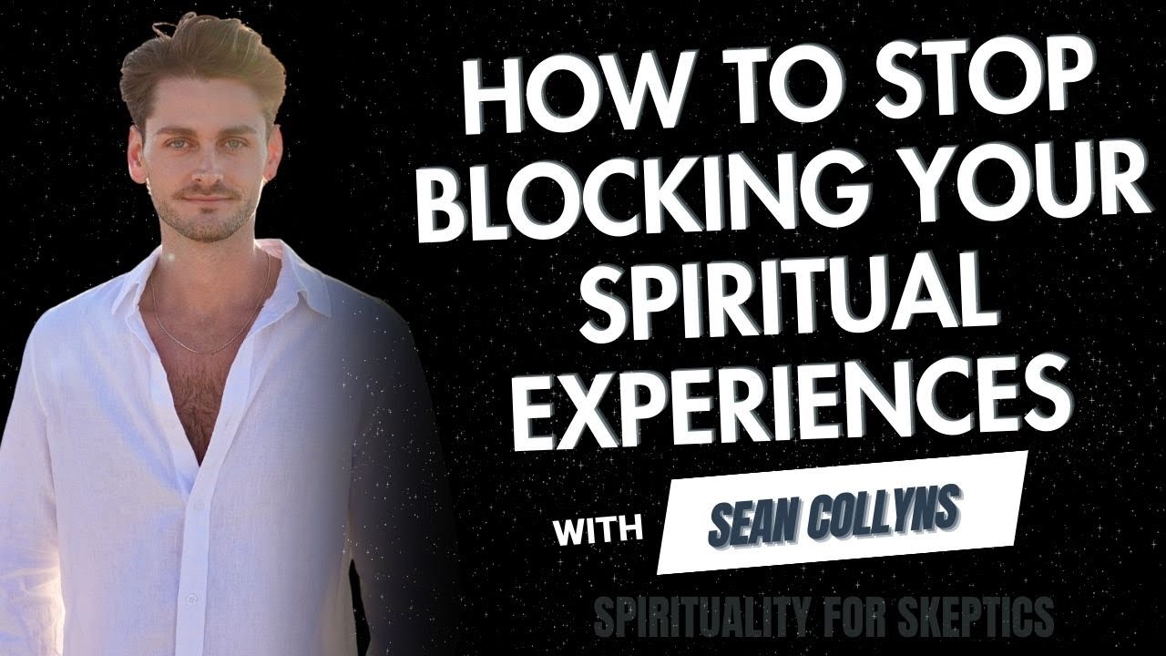 How to Stop Blocking Your Spiritual Experiences with Medium Sean Collyns