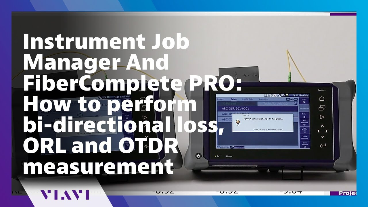 Instrument Job Manager And FiberComplete PRO: How to perform bi-directional loss, ORL and OTDR measu
