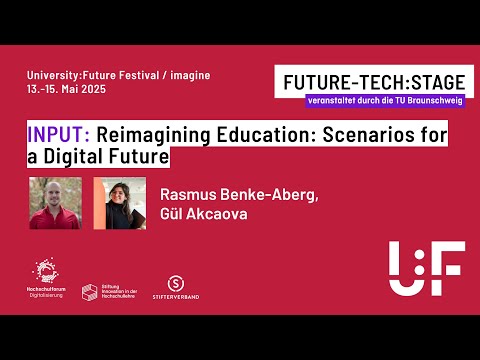 Reimagining Education: Scenarios for a Digital Future - Gül Akcaova, Rasmus Benke-Aberg - U:FF 2025