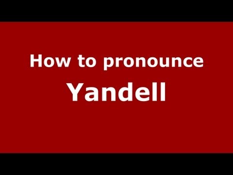 How to Pronounce Yandell - PronounceNames.com