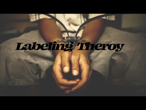 Labeling Theory, Criminology and Sociology