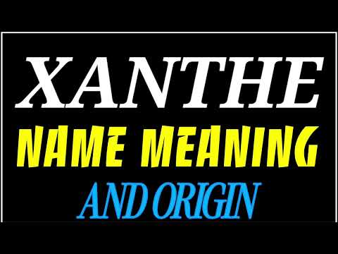 What does the name XANTHE mean | XANTHE meaning in english | Meaning of name XANTHE