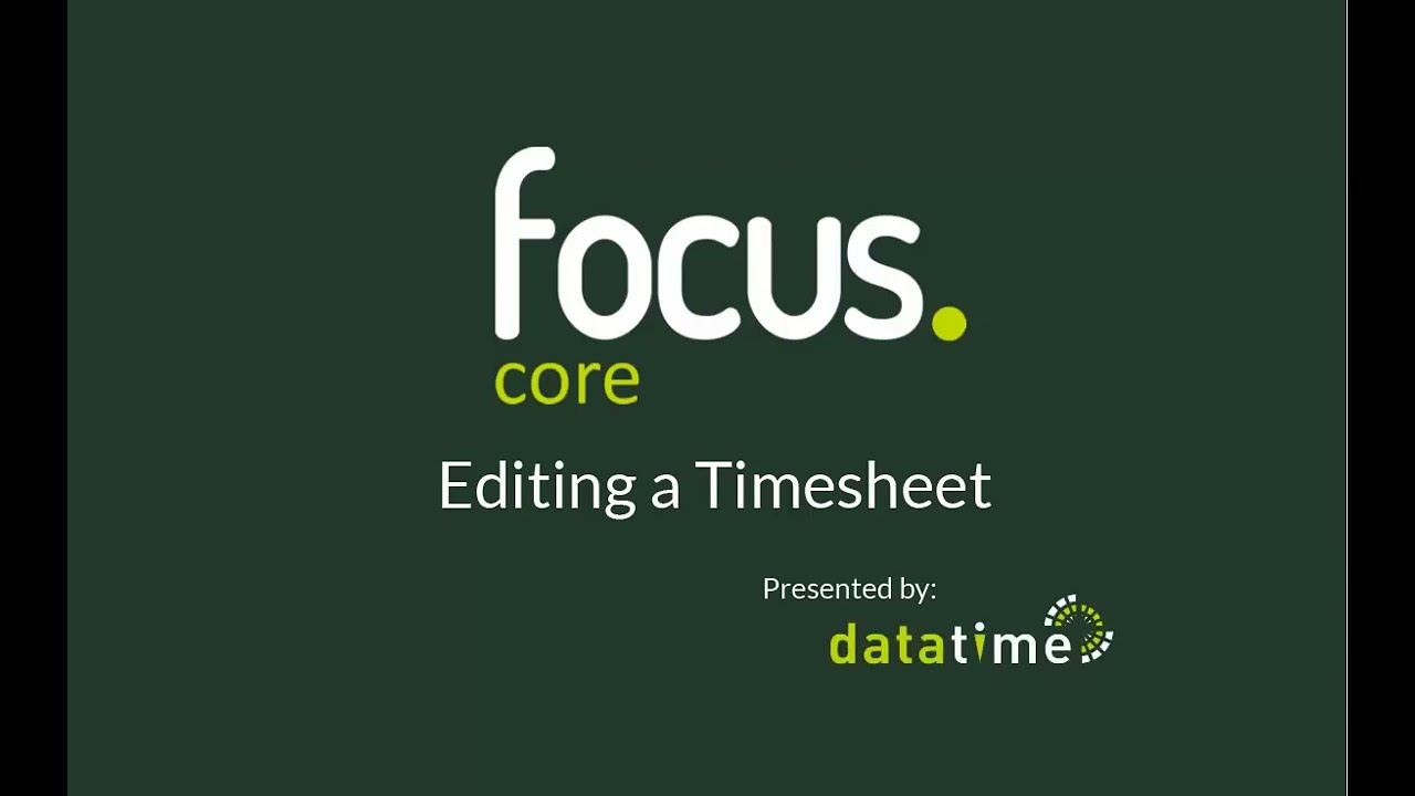 Focus Tutorial | Editing a Timesheet