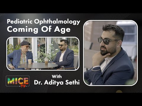 Advancements in Pediatric Eye Care with Dr. Aditya Sethi
