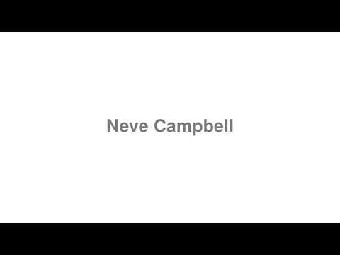 How to Pronounce "Neve Campbell"