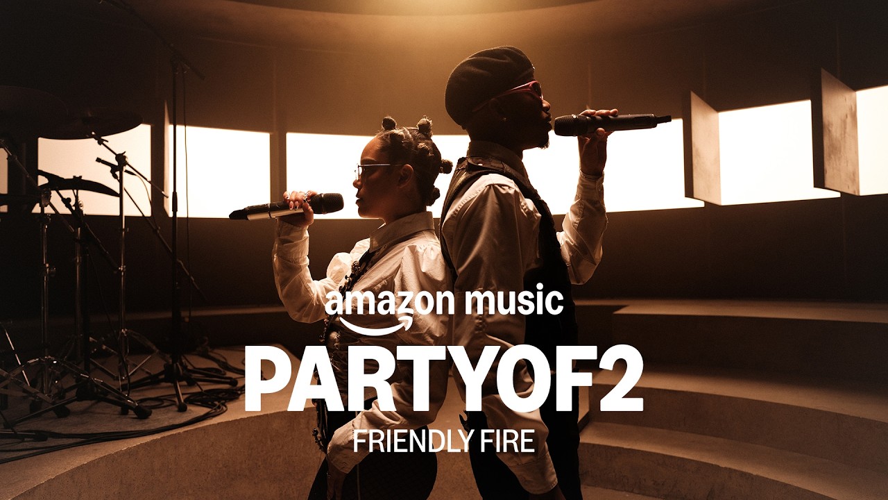 Amazon Music presents: PARTYOF2 - FRIENDLY FIRE
