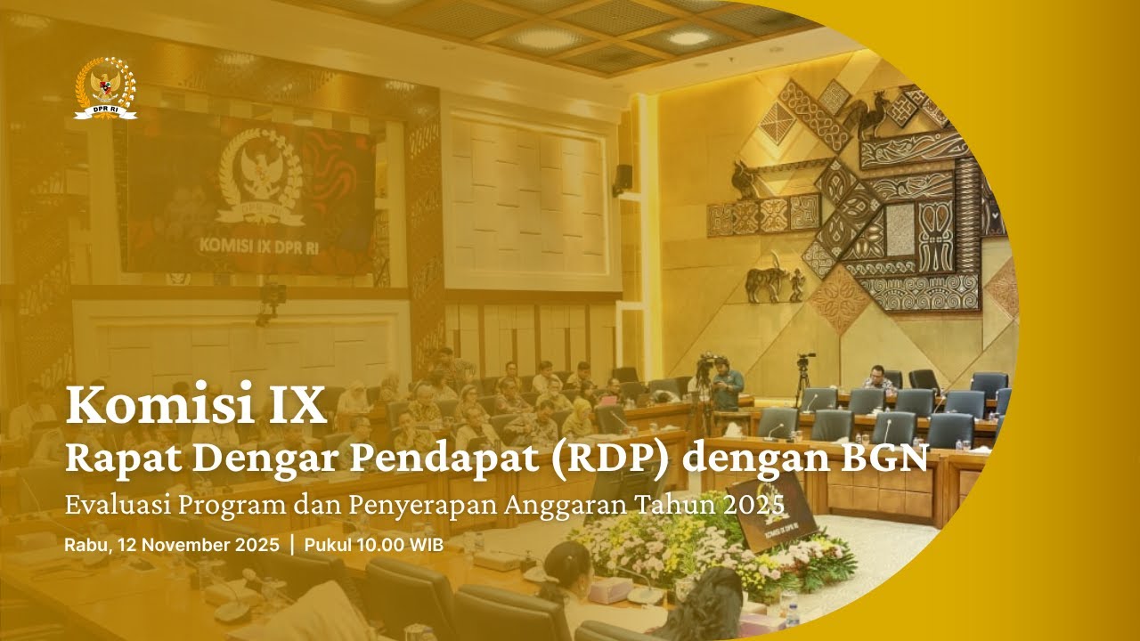 BREAKING NEWS - KOMISI IX DPR RI RAPAT DENGAR PENDAPAT DENGAN BGN