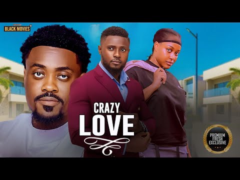 CRAZY LOVE (MAURICE SAM, UCHE MONTANA, TOOSWEET ANNAN ) Latest Nigerian Movie 2025