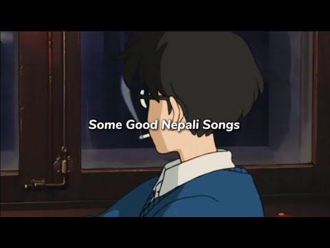 Some Good Nepali Songs || Nepali Playlist ||