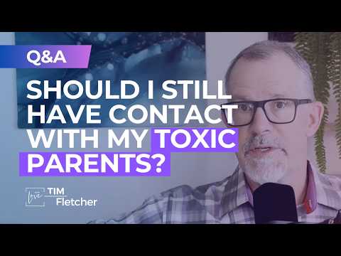 When Your Parents Are Toxic (Q&A with Tim, Part 4)