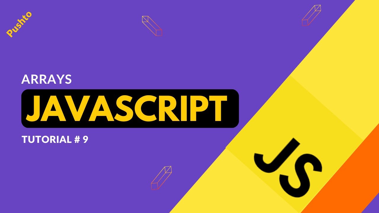 Tutorial #9 | Arrays in Javascript