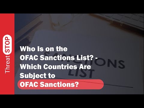 Who Is on the OFAC Sanctions List? - Which Countries Are Subject to OFAC Sanctions?