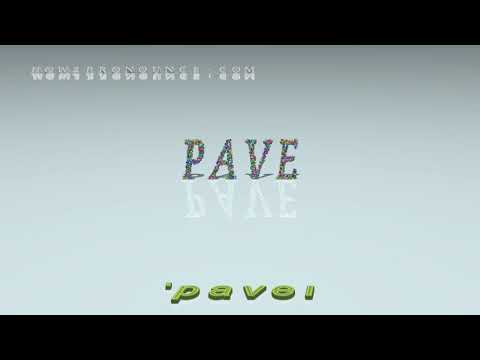 pave - pronunciation + Examples in sentences and phrases