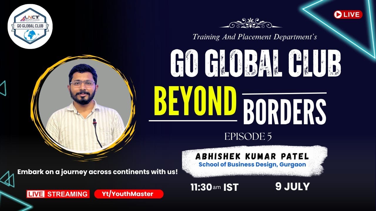 Beyond Borders | Episode 5 | GO GLOBAL CLUB | Abhishek Pratap Singh | Training and Placement