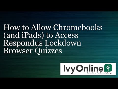 How to Allow Chromebooks (and iPads) to Access Respondus Lockdown Browser Quizzes