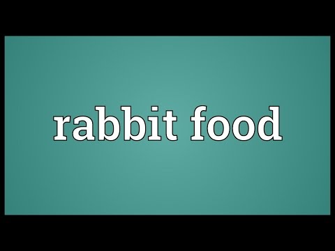 Rabbit food Meaning