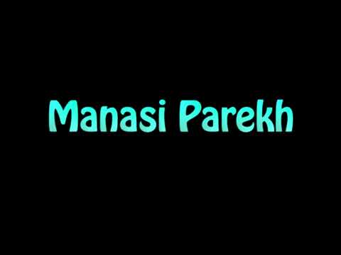 Learn How To Pronounce Manasi Parekh