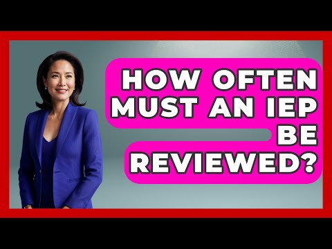 How Often Must an IEP Be Reviewed? | Special Education Learning