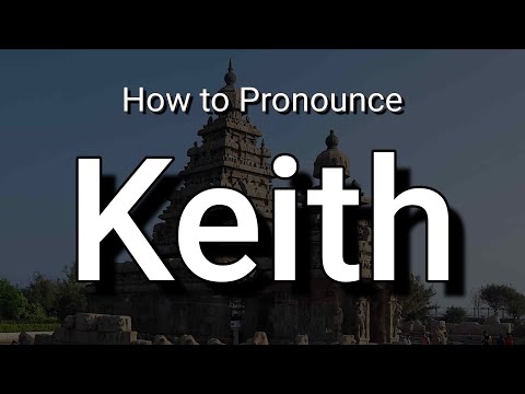 Keith - Pronunciation and Meaning