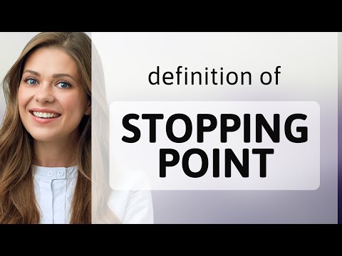 Stopping point | STOPPING POINT definition