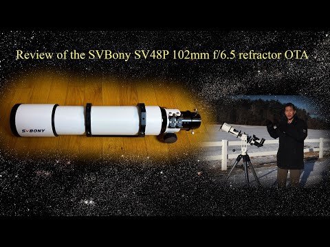Are Bargains Back? Review of the SVBony SV48P 102mm f/6.5 refractor OTA