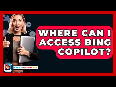 Where Can I Access Bing Copilot? - SearchEnginesHub.com