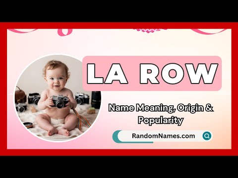 La Row - Baby Girl Name Meaning, Origin & Popularity - RandomNames.com