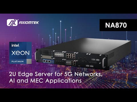 Axiomtek's NA870 Network Server for 5G Edge Applications