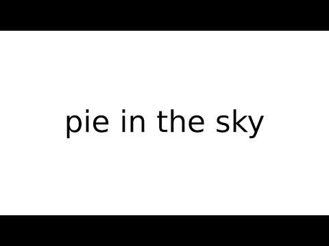 pie in the sky #idiom #idioms #english #meaning #meanings #definition #definitions