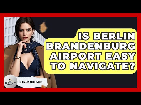 Is Berlin Brandenburg Airport Easy To Navigate? - Germany Made Simple