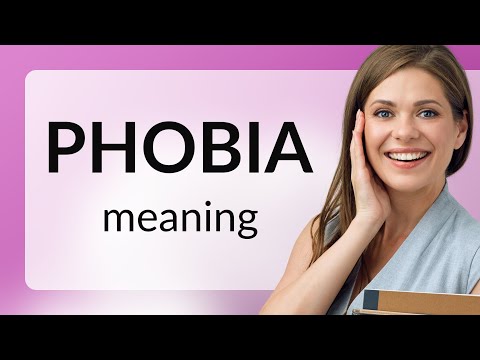 Phobia — meaning of PHOBIA