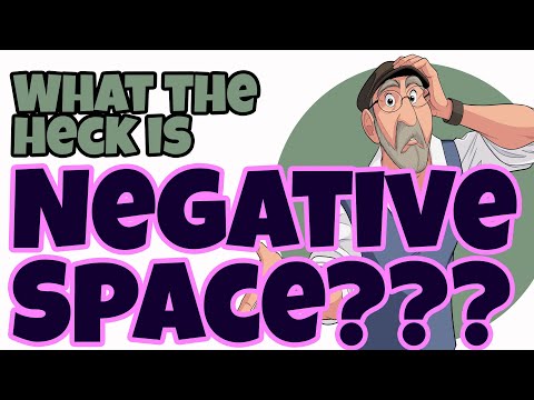 So...What the Heck is NEGATIVE SPACE???
