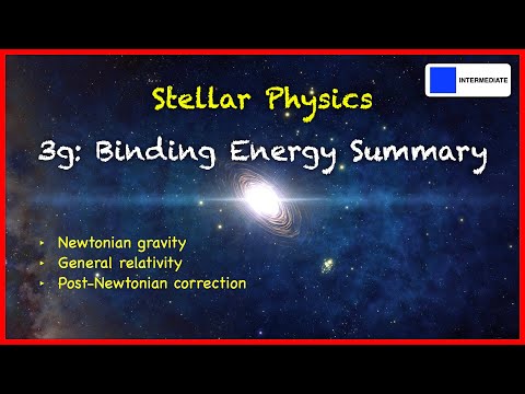 Stellar Physics 3g: Binding Energy Summary