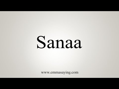 How To Say Sanaa