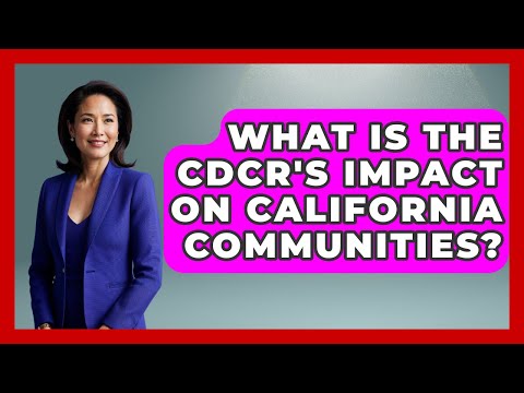 What Is The CDCR's Impact On California Communities? - Jail & Prison Insider