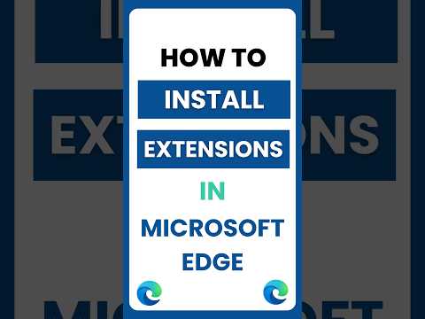 How Do I Download and Install Extensions in Microsoft Edge?