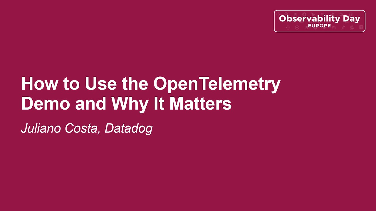How to Use the OpenTelemetry Demo and Why It Matters - Juliano Costa, Datadog