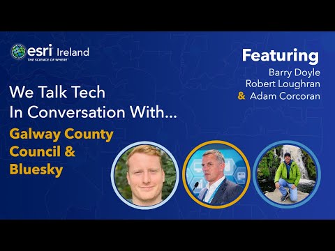 We Talk Tech In Conversation With Galway County Council & Bluesky