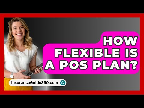 How Flexible Is A POS Plan? - InsuranceGuide360.com