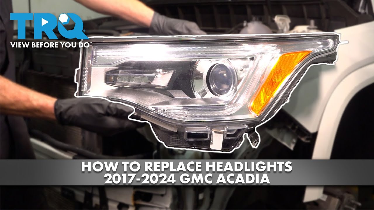 How to Replace Headlights 2017-2024 GMC Acadia