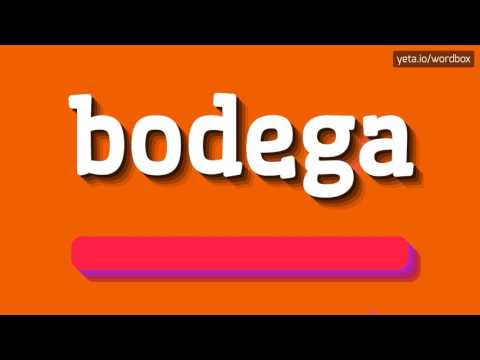 BODEGA - HOW TO PRONOUNCE IT!?