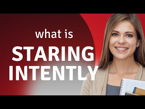 Understanding "Staring Intently": A Deep Dive into Expressions