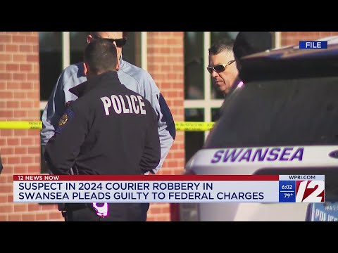 Suspect in 2024 courier robbery in Swansea pleads guilty to federal charges