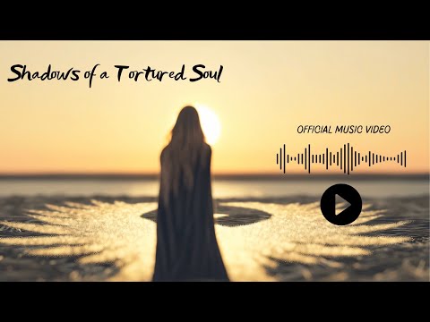 Shadows of a Tortured Soul