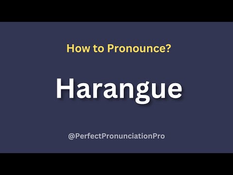 How to Pronounce Harangue? Definition of Harangue.