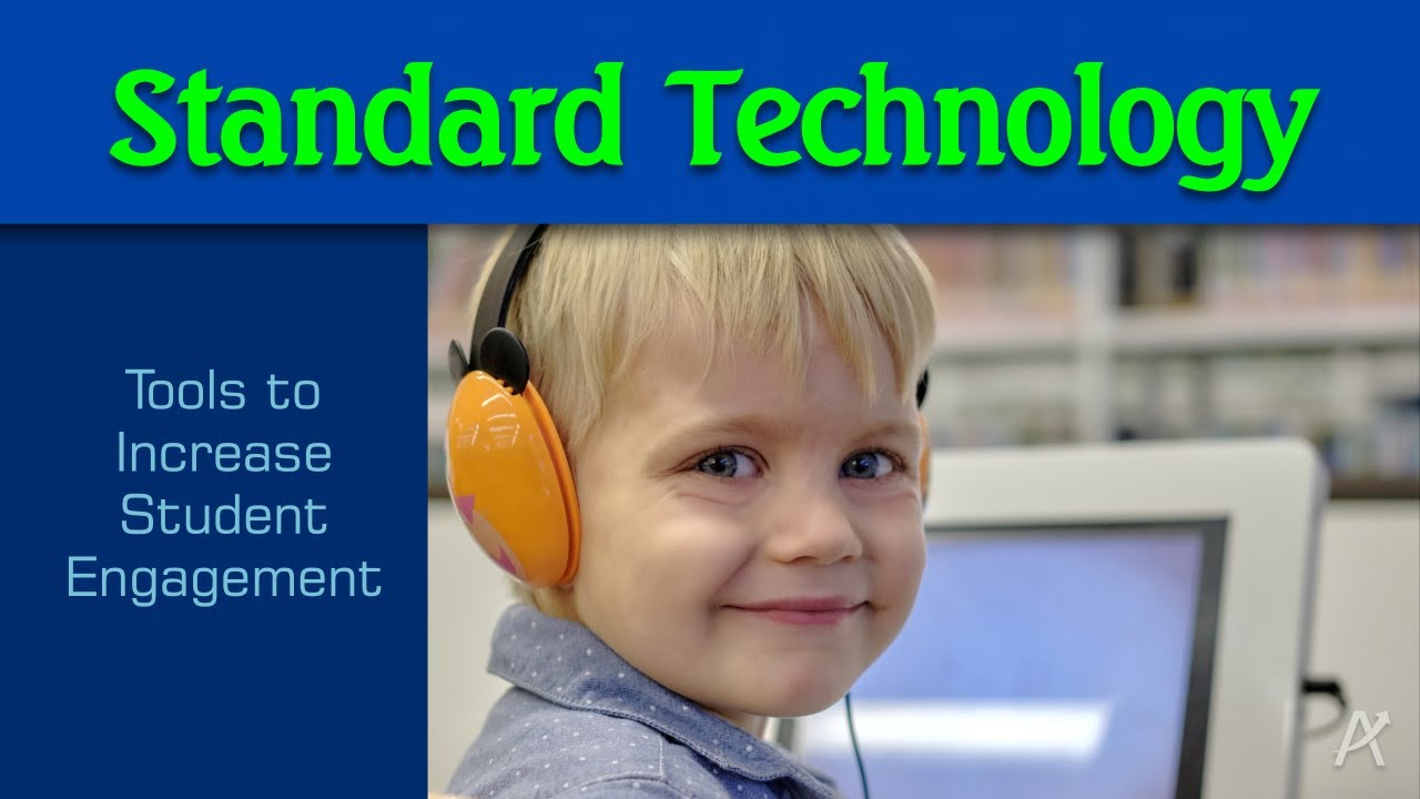 Standard Technology: Tools to Increase Student Engagement