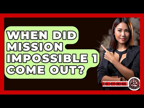 When Did Mission Impossible 1 Come Out? - The Action Reel