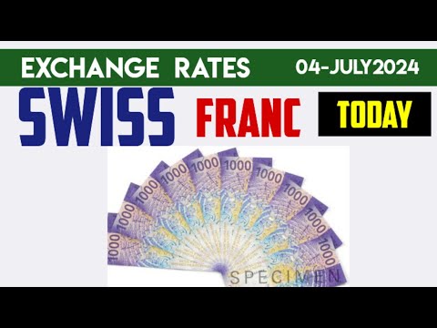 Swiss franc CHF currency exchange rates today 04 July 2024
